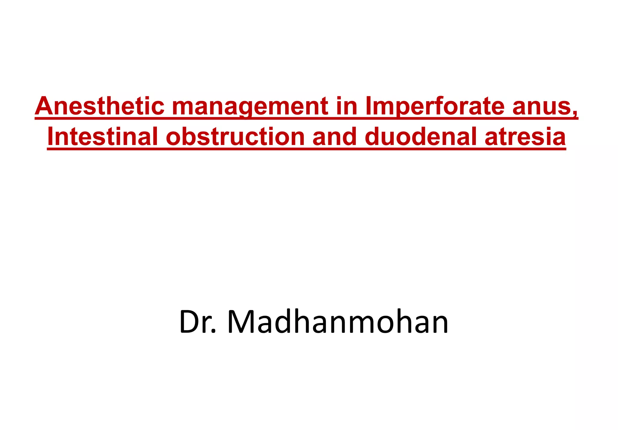 Anesthetic management in ARM, Intestinal obstruction and Duodenal ...