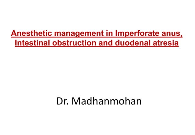 Anesthetic management in ARM, Intestinal obstruction and Duodenal ...