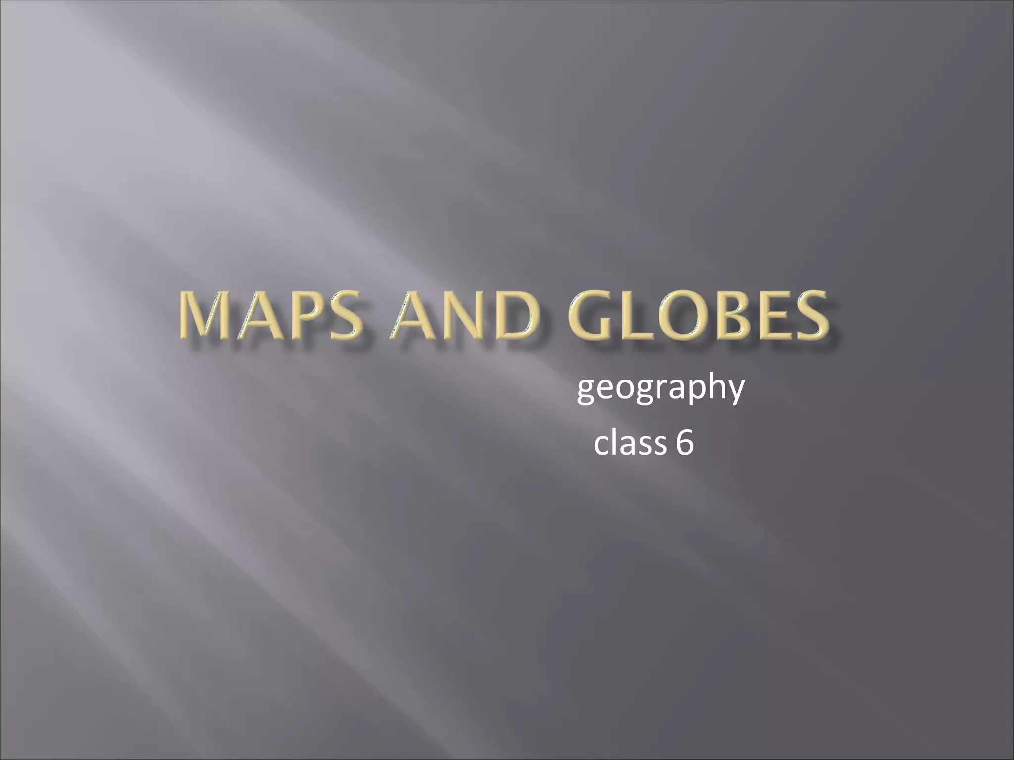MAPS AND GLOBES ICSE LESSON1 | PDF