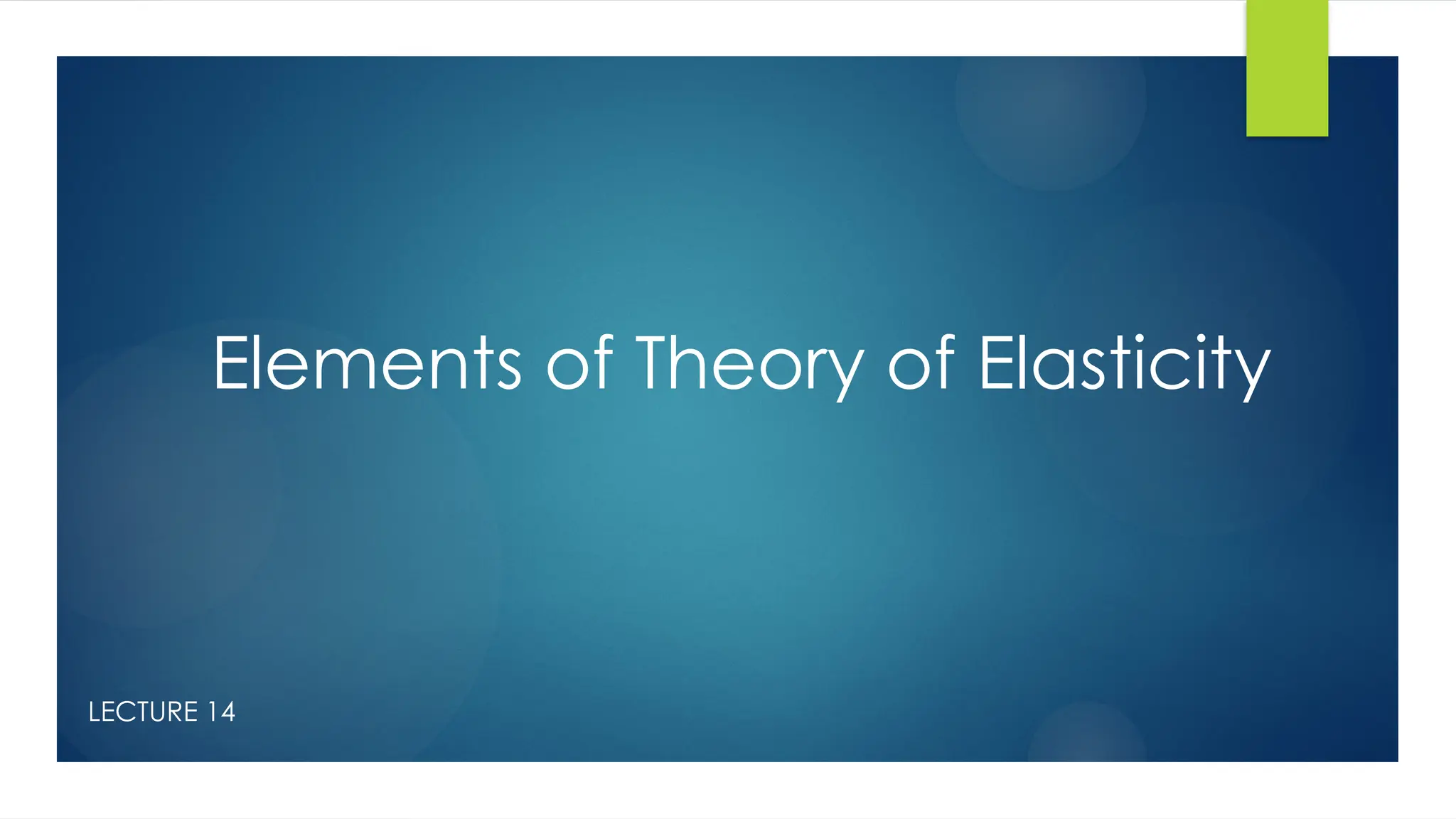 AMOM Lecture 14- Theory of Elasticity.pptx