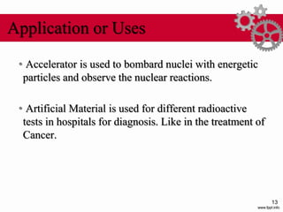 Artificial Materials or Particles of Accelerator | PPTX