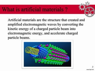 Artificial Materials or Particles of Accelerator | PPTX