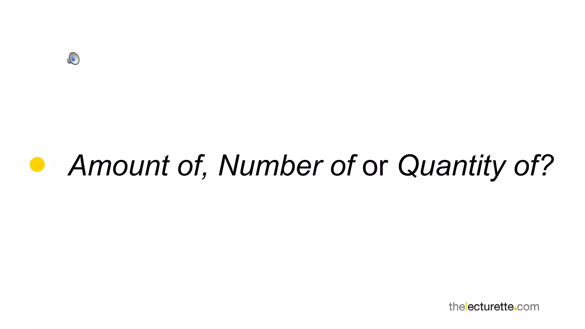 The difference between 'amount of', 'number of', and 'quantity of' | PPTX