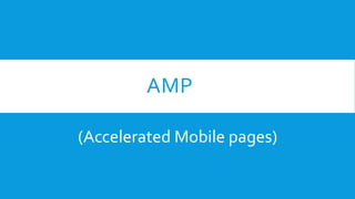 What is Amp (Accelerated Mobile Pages)? | PPT