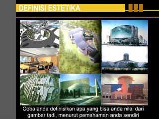 AMPA1_Kuliah ke 5_Estetika unsur pokok perancangan arsitektur.pptx