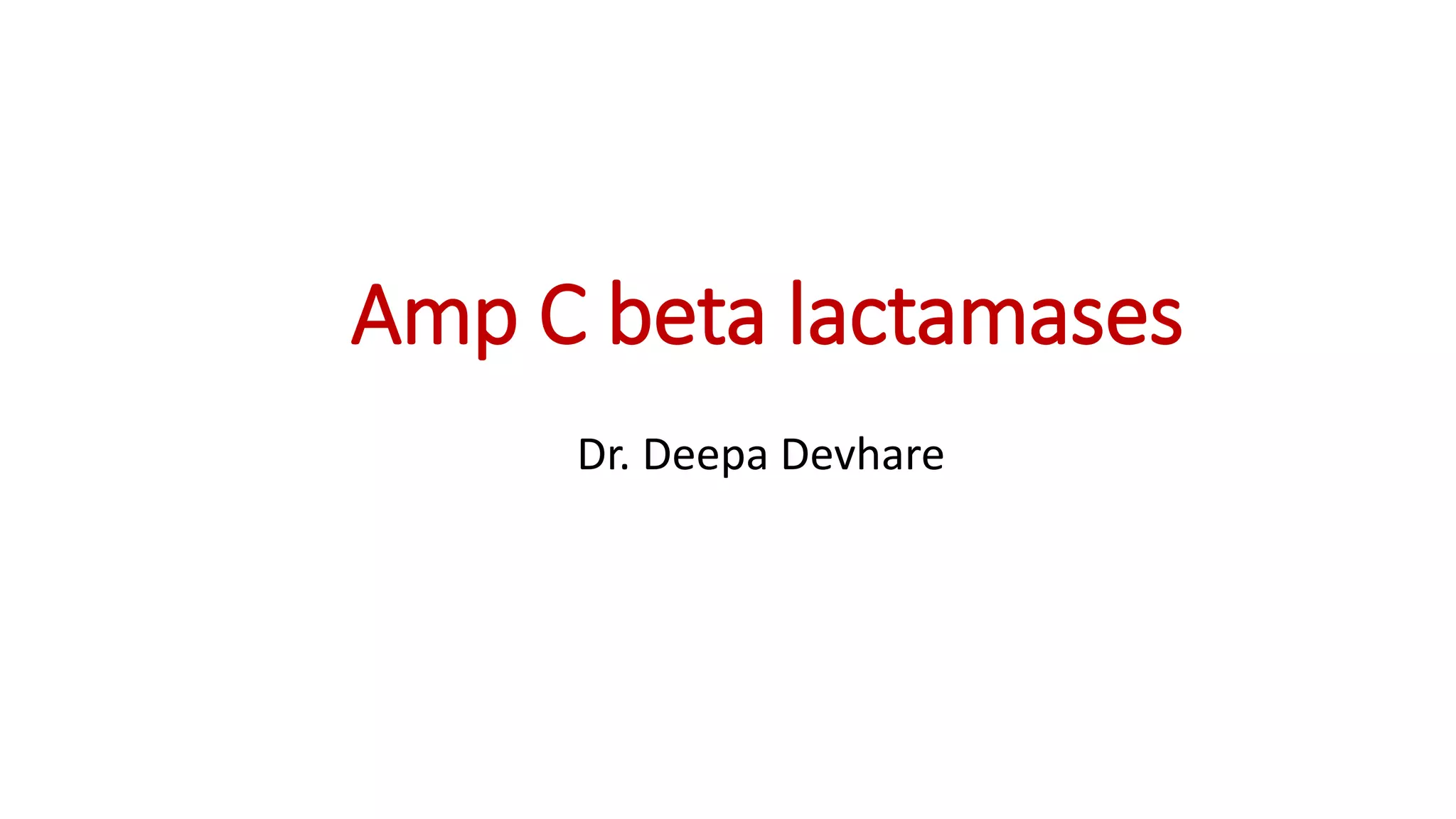 Ampc c beta lactamases | PPTX