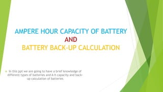 Ampere hour capacity of battery and battery back up calculation | PPTX