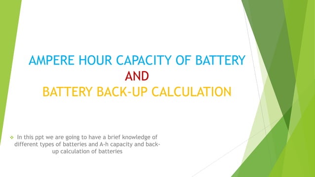 Ampere hour capacity of battery and battery back up calculation | PPTX