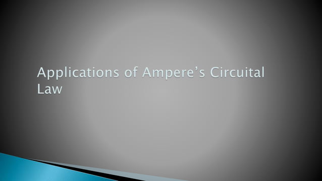 Ampere's circuital law and its applications | PPTX | Physics | Science