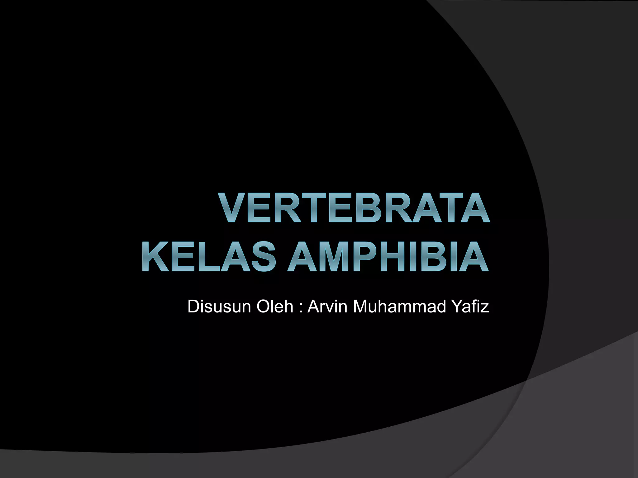 Amphibia (Binatang Amphibi) | PPTX
