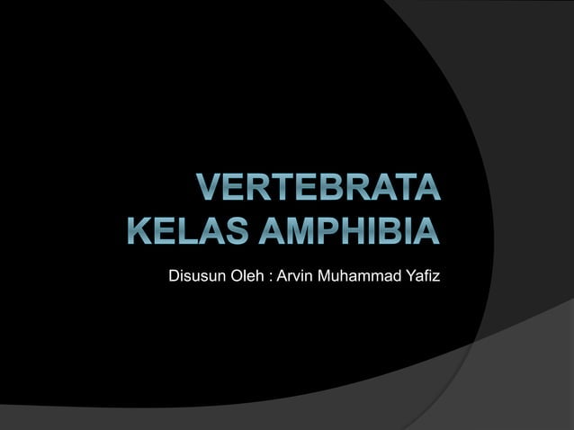 Amphibia (Binatang Amphibi) | PPTX