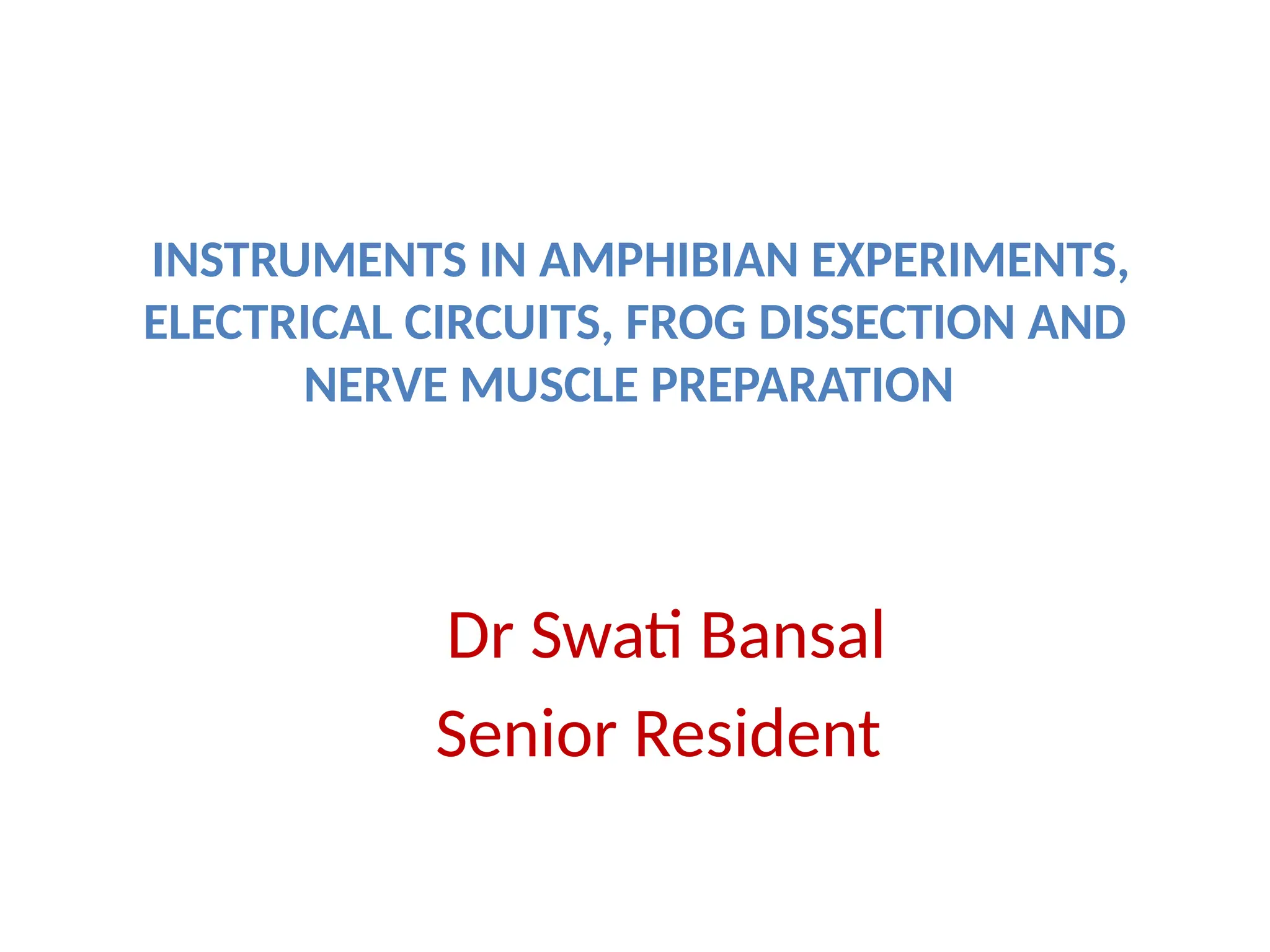 Amphibian instruments, circuits and nerve muscle preparation.pptx