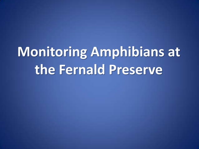 Amphibian Monitoring | PPTX | Zoos & Aquariums | Attractions
