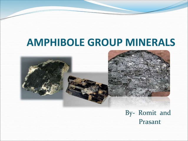 Amphibole group of minerals | PPTX | Chemistry | Science