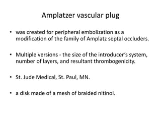 Amplatzer vascular plug | PPT
