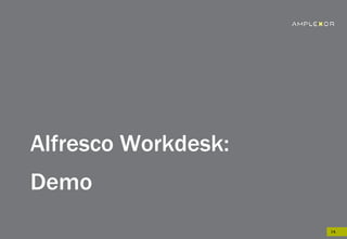 Amplexor Alfresco ECM Solutions Seminar - Adaptive Case Management using Workdesk | PDF ...