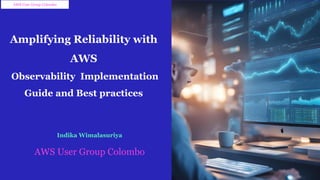 Amplifying Reliability with AWS Observability | PDF | Cloud Computing | Internet