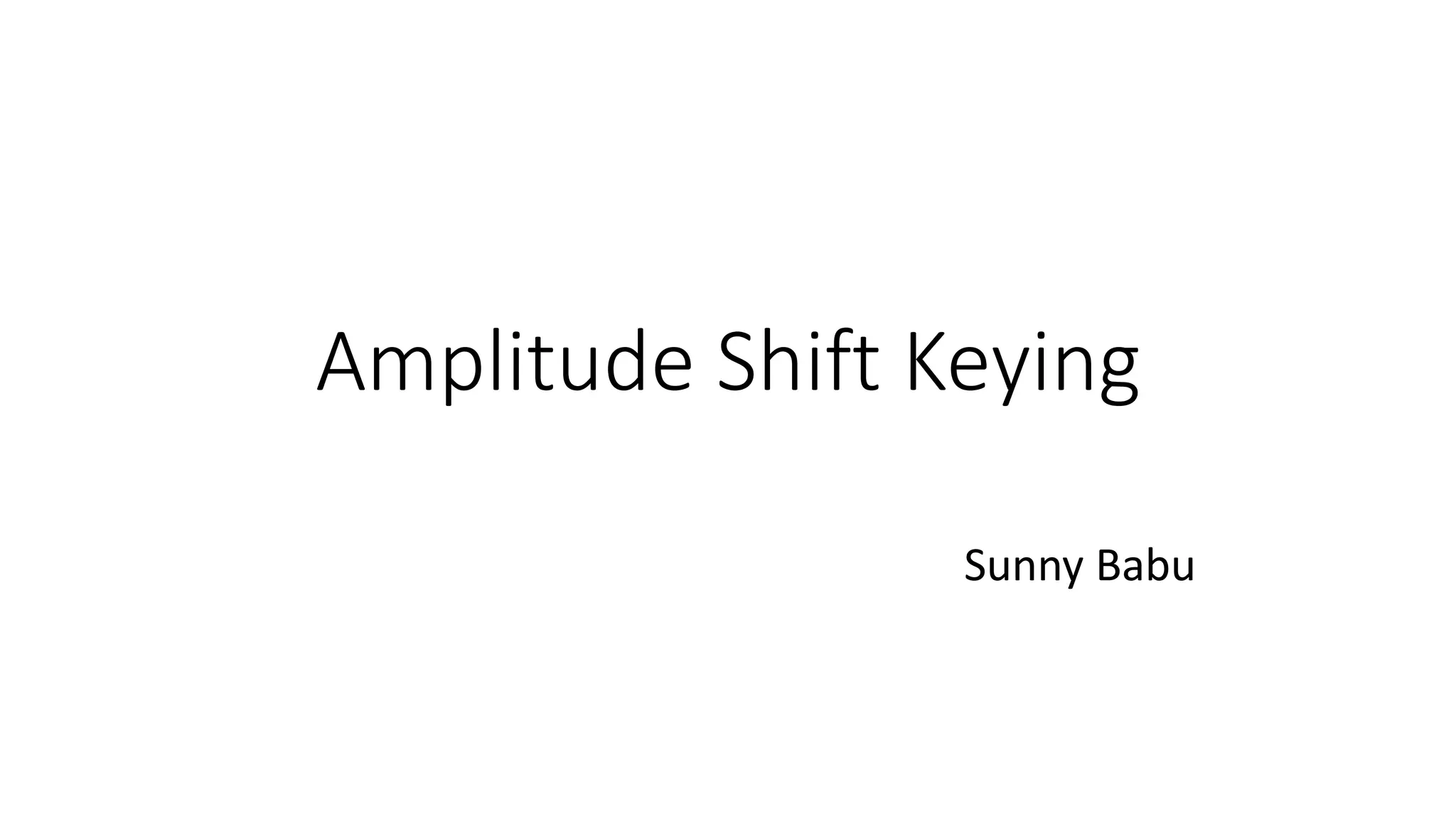 Amplitude shift keying | PPTX