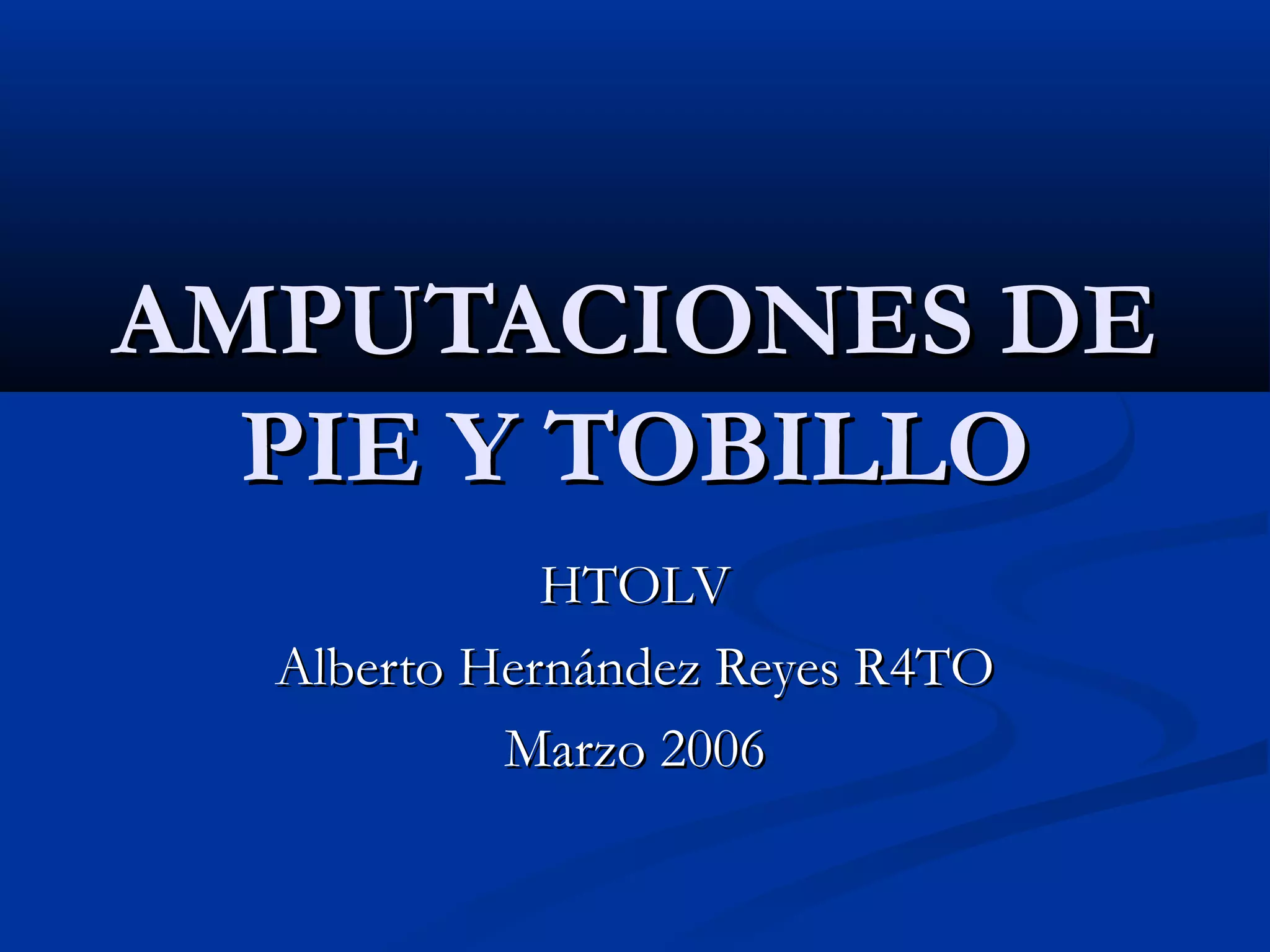 Amputaciones de pie y tobillo | PPT