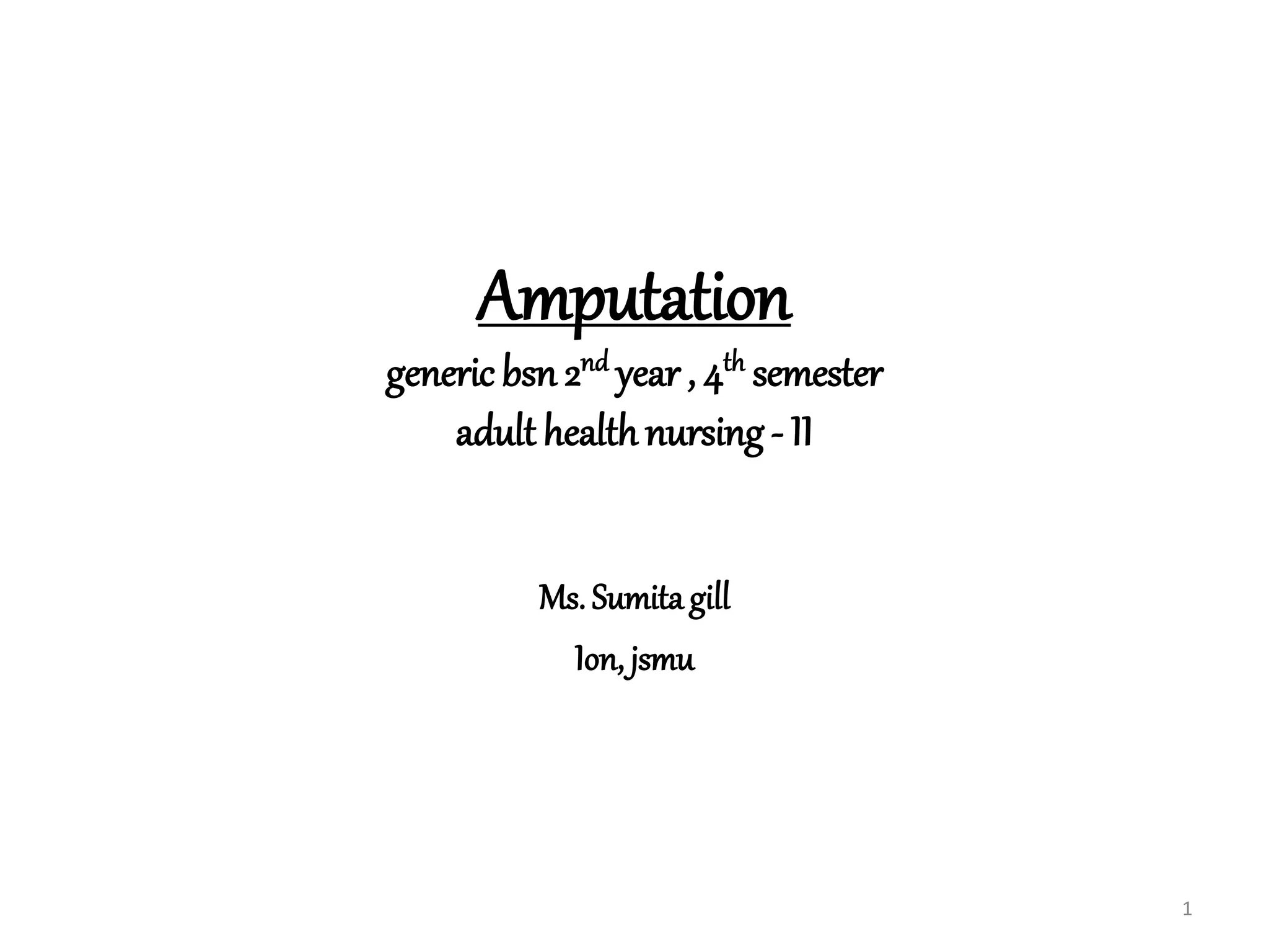 The amputation topic it's discribe all about amputation and procedure , process and medicin | PPTX