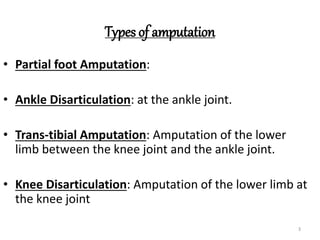 The amputation topic it's discribe all about amputation and procedure ...
