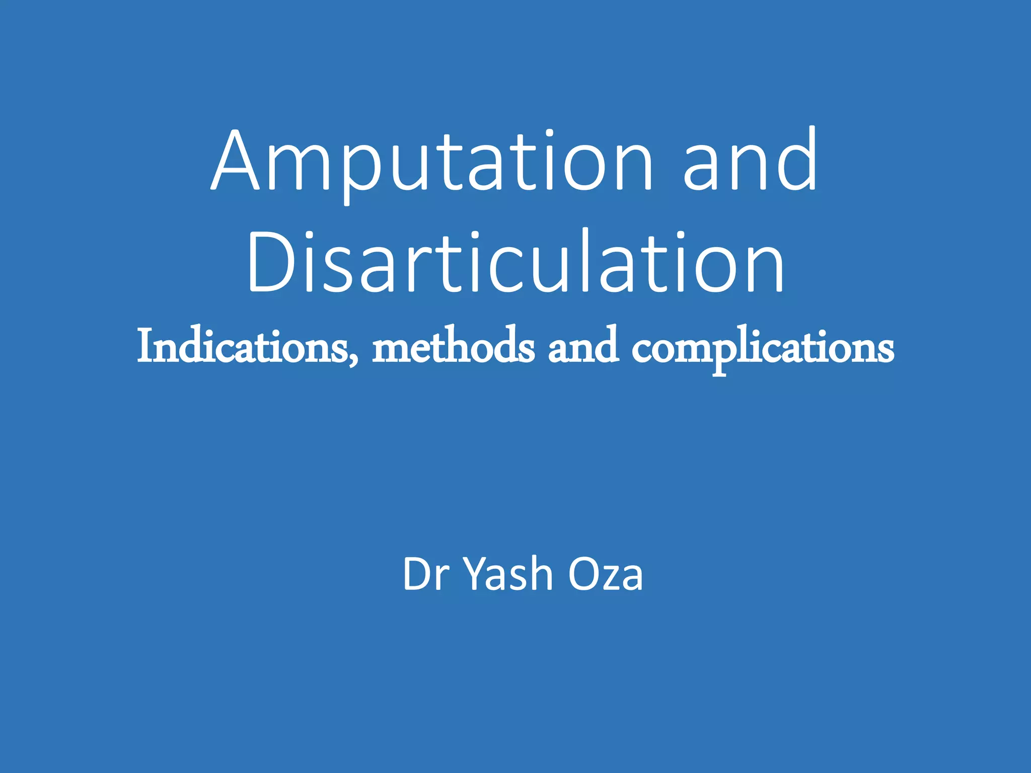 Amputation and disarticulation | PPTX