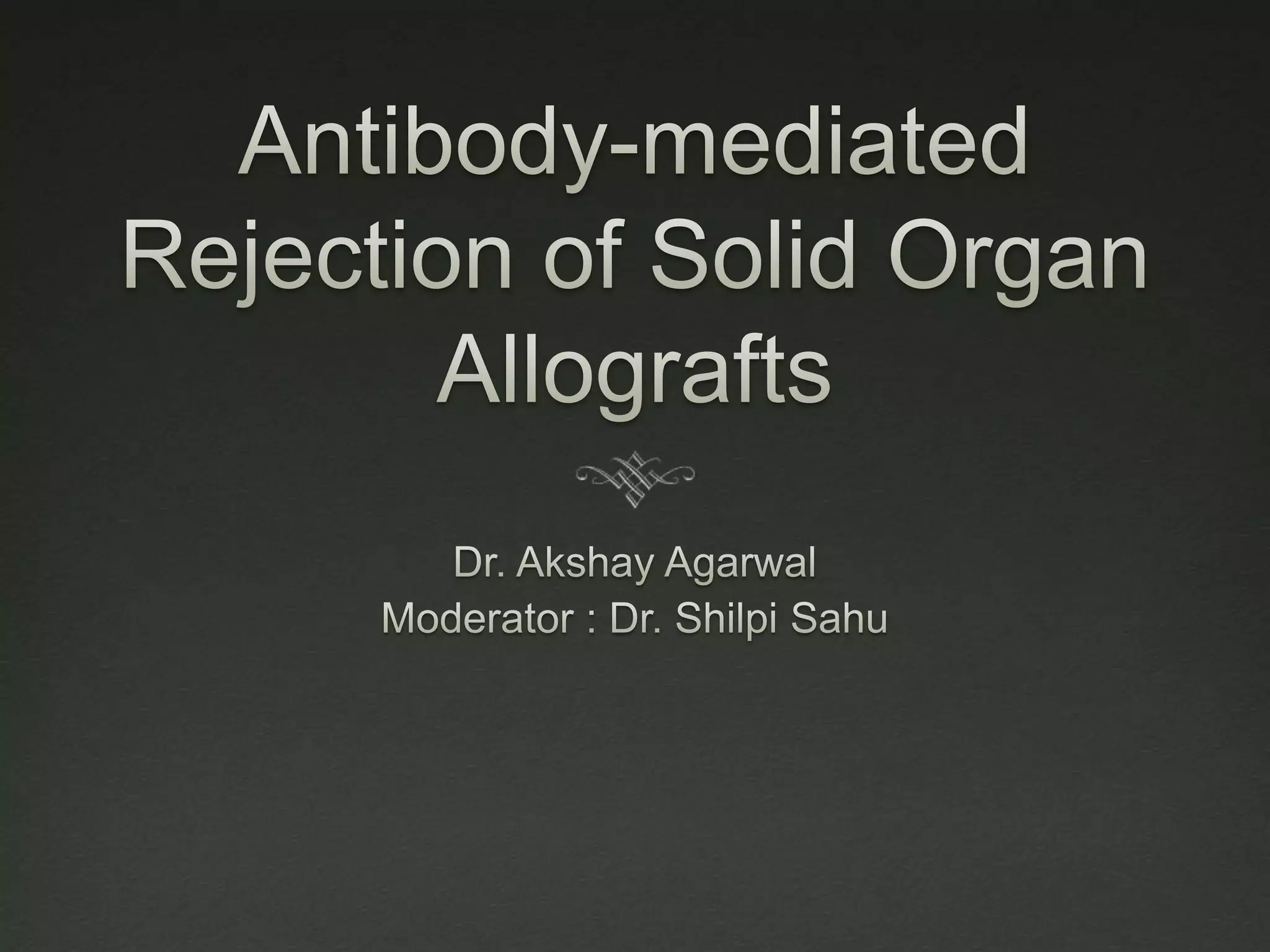 Antibody mediated rejection pathology histopathology | PPTX Antibody mediated rejection pathology histopathology | PPTX