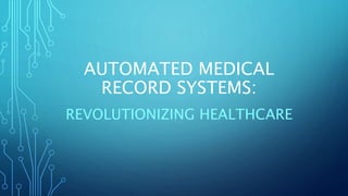 Automated Medical Records Mini Project Presentation | PPTX