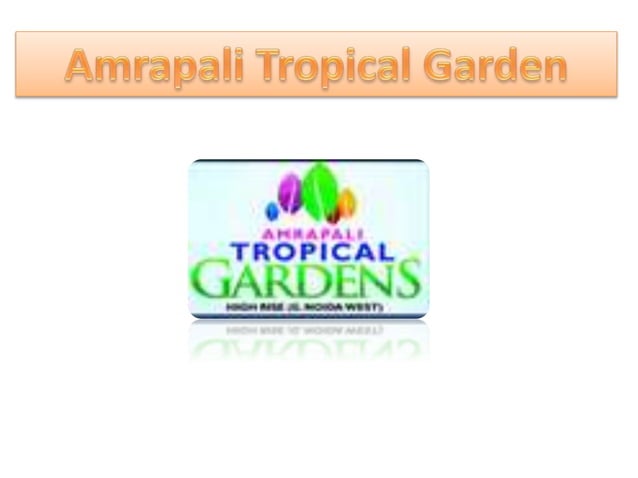 Amrapali Tropical Garden | PPTX