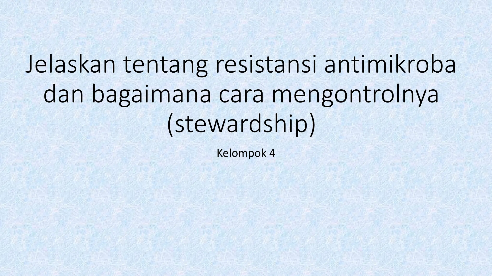 AMR dan stewardship antimikroba kelompok 4.pptx