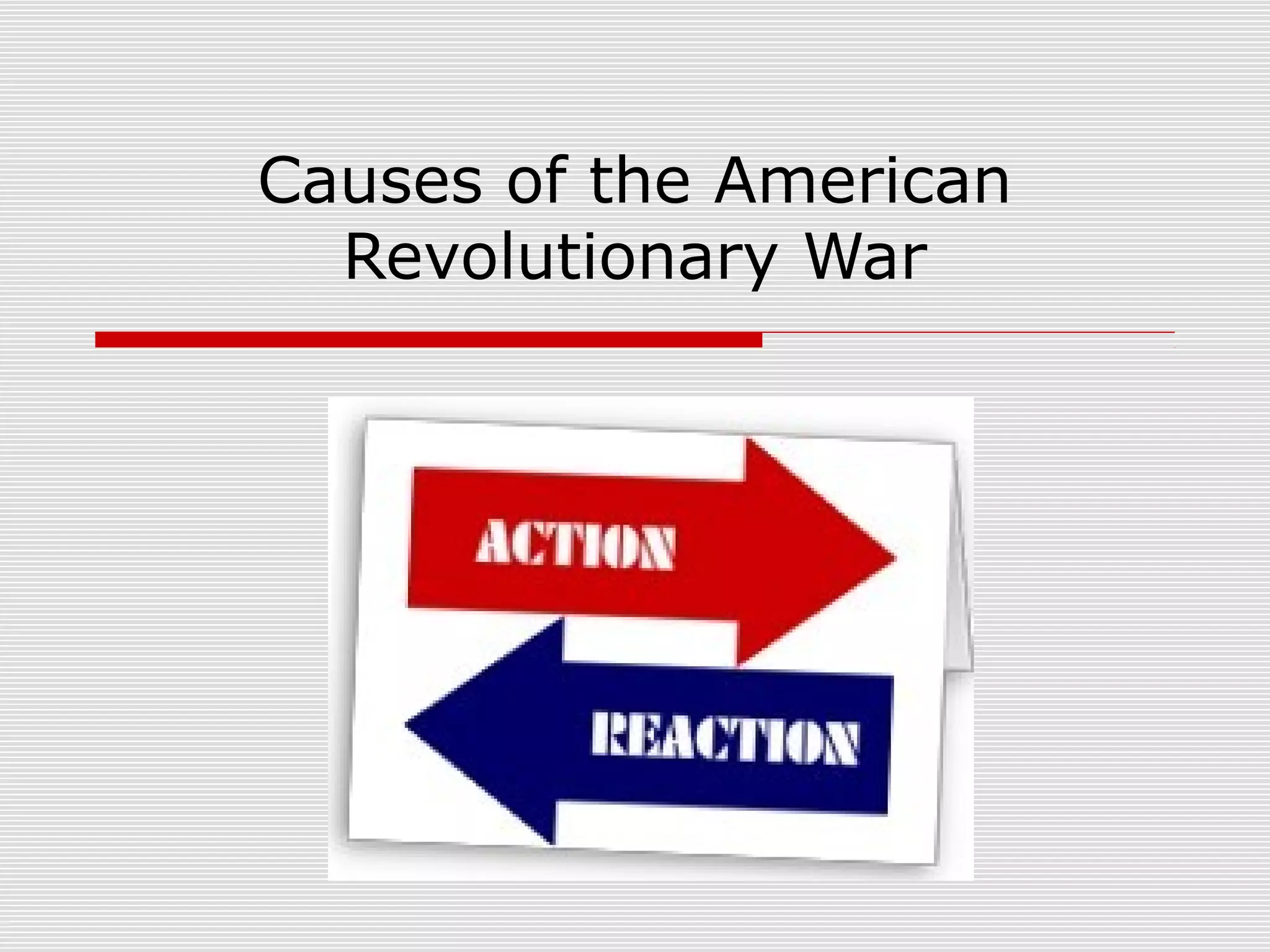 Am rev causes british actions, colonial reactions | PPT