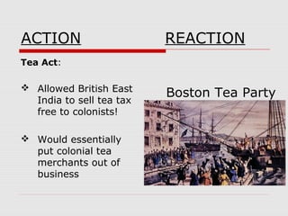Am rev causes british actions, colonial reactions | PPT