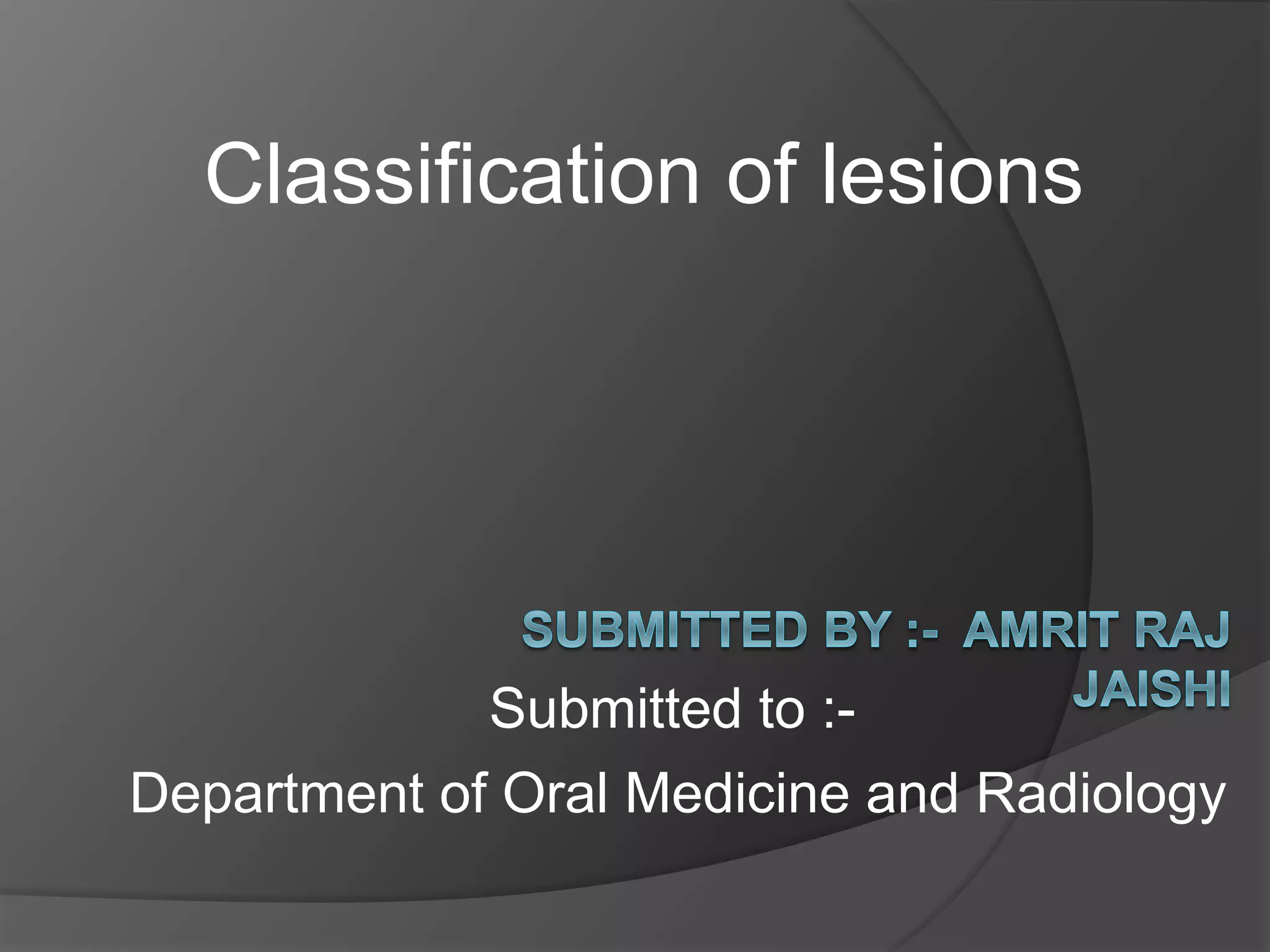 classification of lesion | PPTX