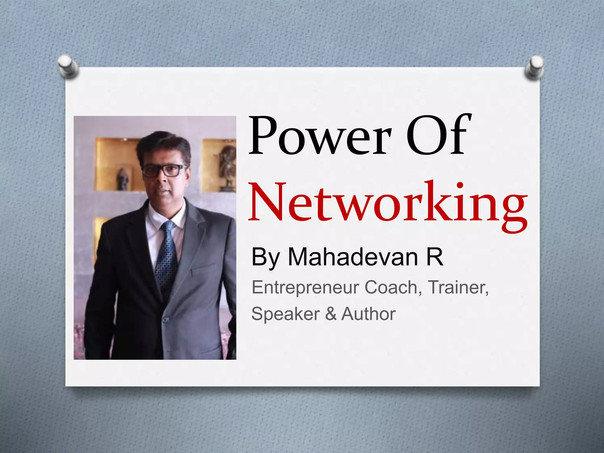 Power of Networking By Mahadevan R | PPTX