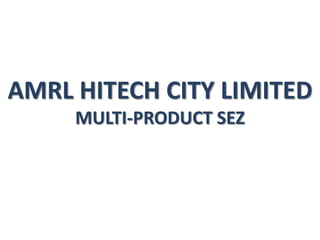 Amrl hitech city limited | PPT