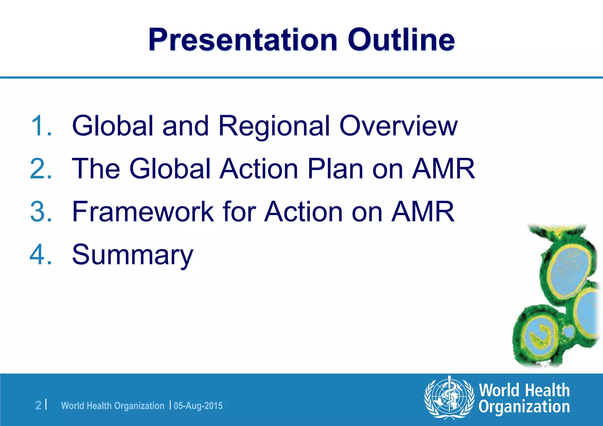 WHO - AMR Global Overview and Action Plan | PPTX