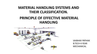 material handling and its classifications with principles. | PPTX