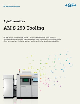 GF Machining Solutions - Additive Manufacturing - Model AM S290 - 3D ...
