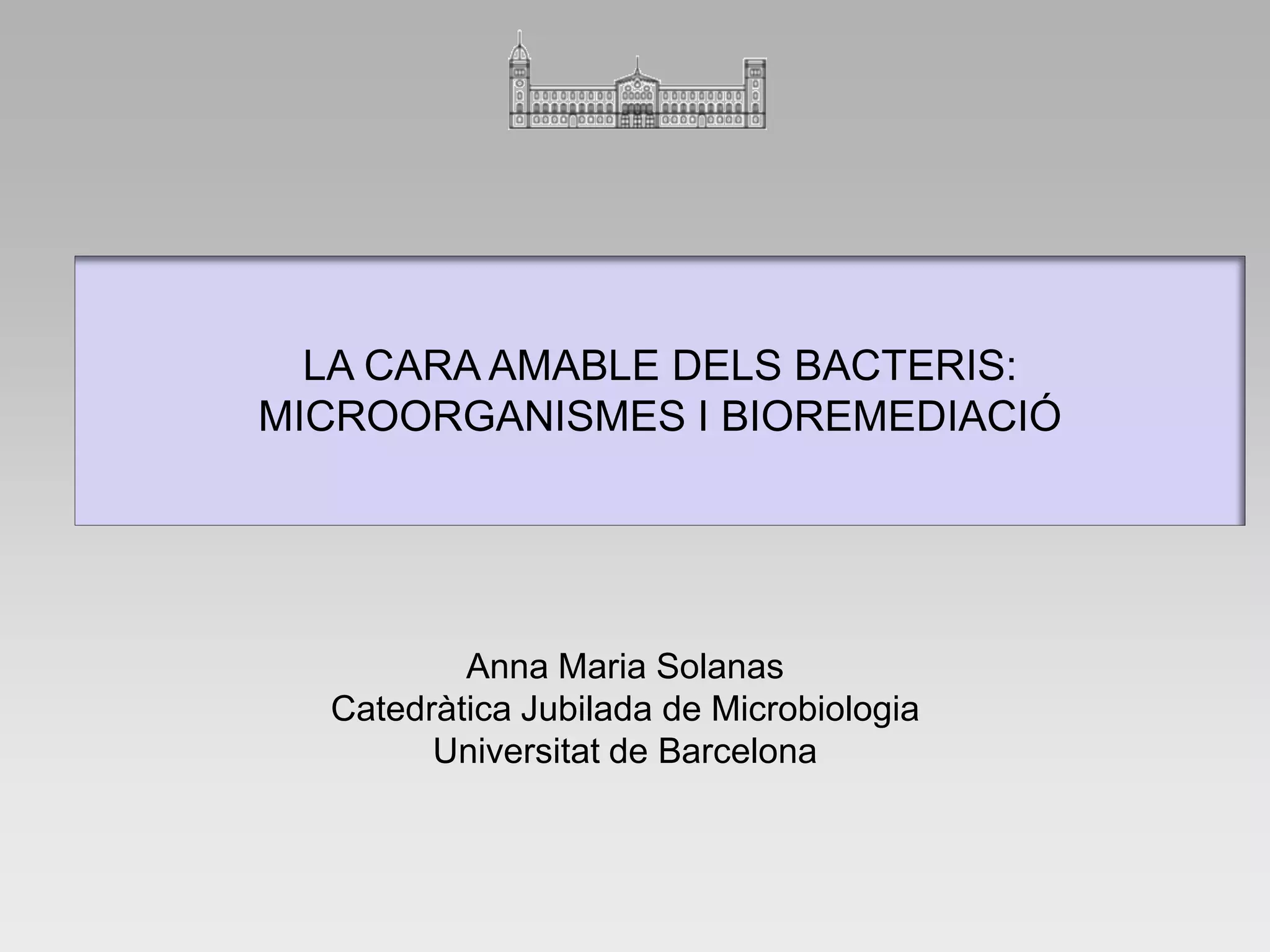 La cara amable dels bacteris: microorganismes i biomedicació | PPT
