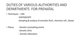 pre conception and prenatal diagnostic techniques(PCPNDT)- | PPTX
