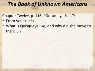 Amst185 wk3 immigration-migrants-unknown_americans-novel | PPTX