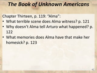 Amst185 wk3 immigration-migrants-unknown_americans-novel | PPTX
