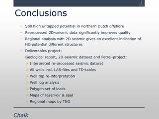 2D seismic analysis of Chalk play in the northern Dutch offshore | PPT