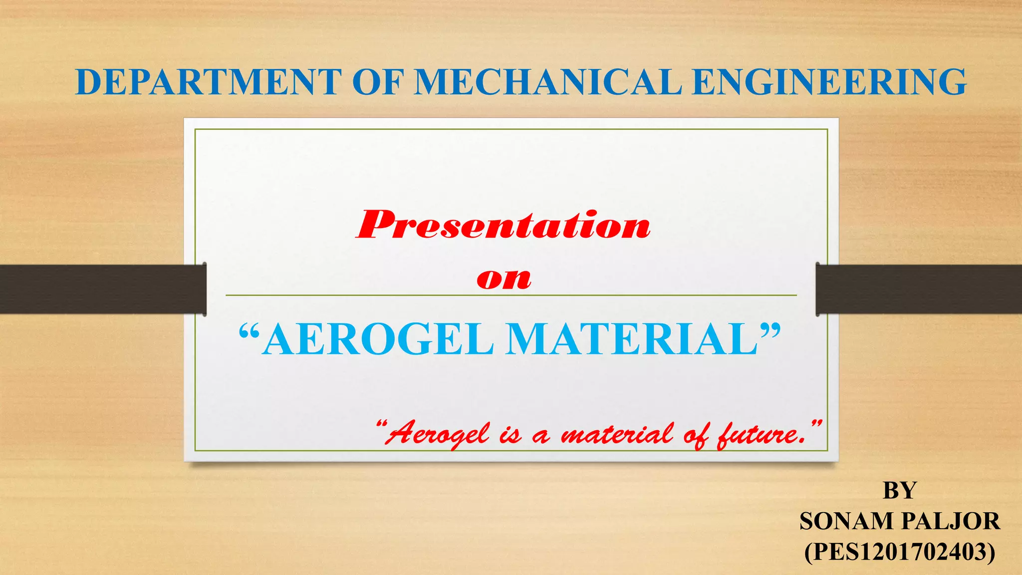 AEROGEL MATERIAL (Aerogel is a material of future. ) | PPT