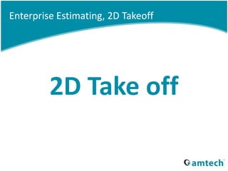 Amtech Estimating User Group | PPT