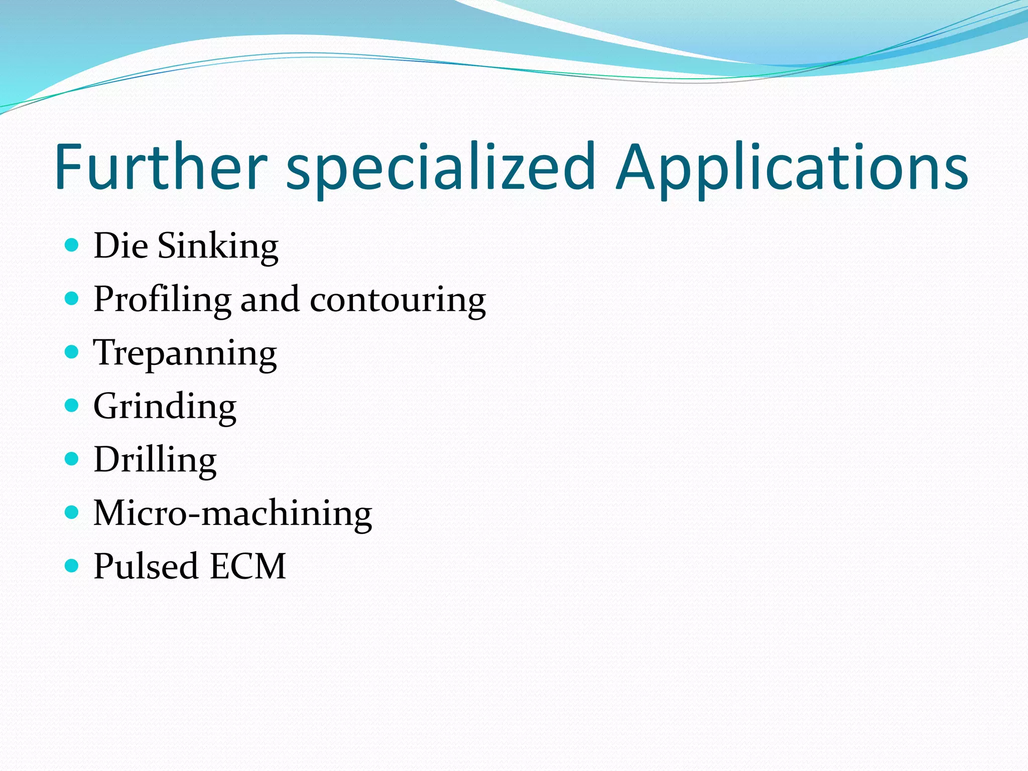 ECM : Electrochemical machining - Principle,process,subsystems & applications | PPTX