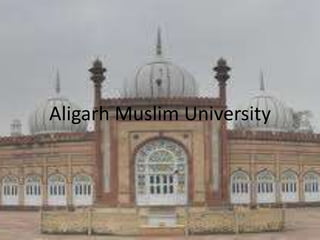Aligarh Muslim University | PPTX
