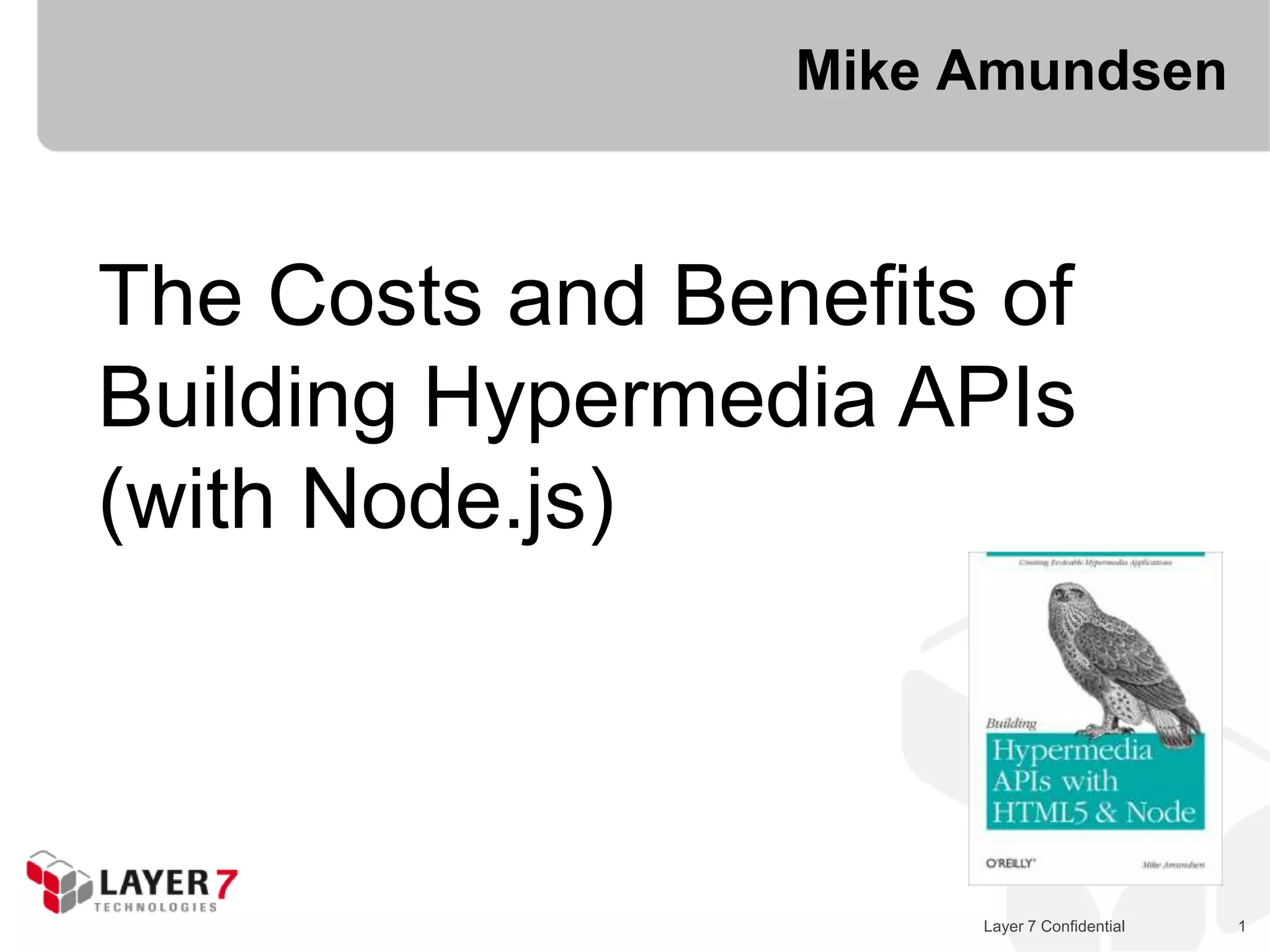 The Cost and Benefits of Building Hypermedia APIs (with Node.js) from QconSF | PPT