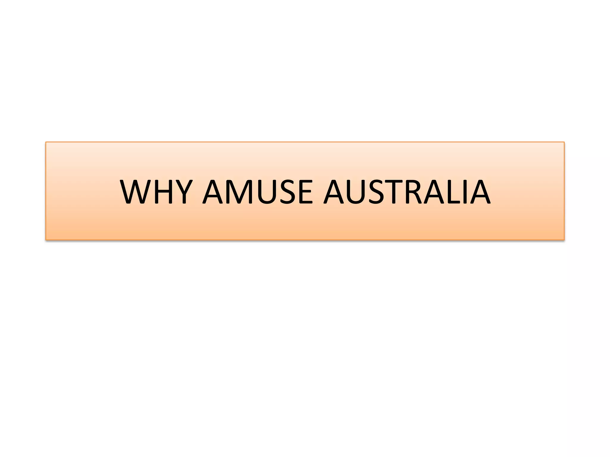 Amuse australia presentation | PPTX