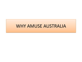 Amuse australia presentation | PPTX